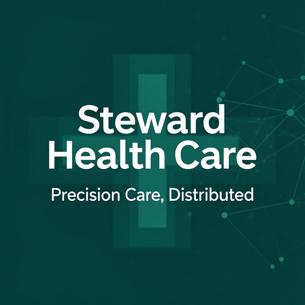Precision Care, Distributed — Steward Health Care